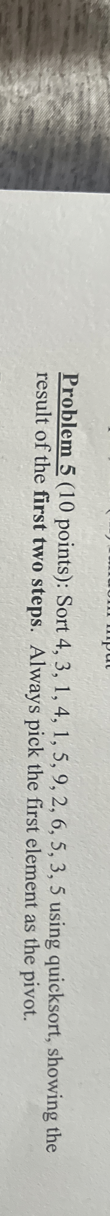 Solved Problem 5 (10 ﻿points): Sort 4,3,1,4,1,5,9,2,6,5,3,5 | Chegg.com