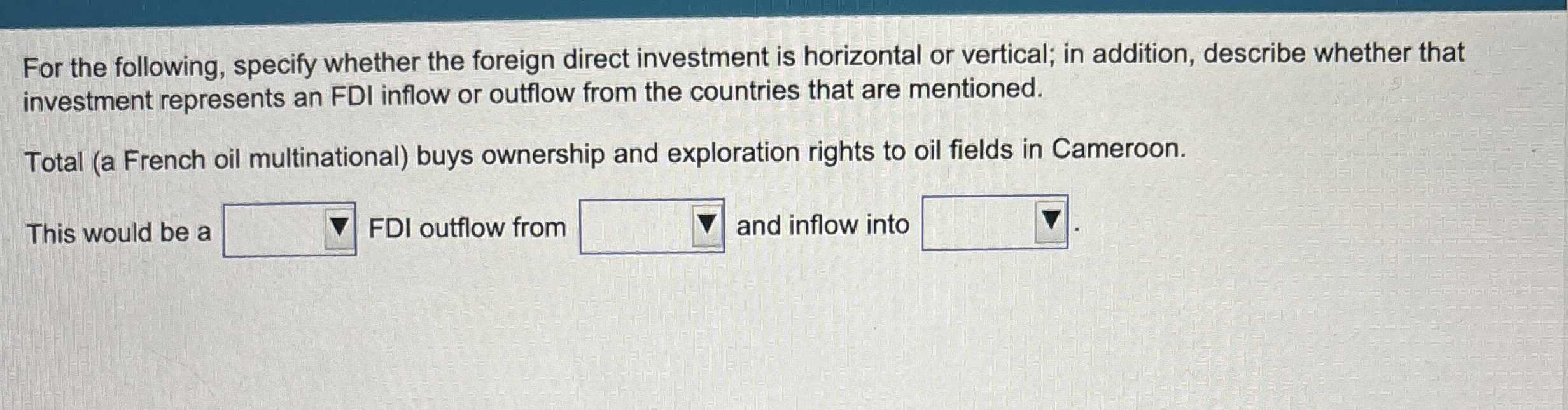 Solved For the following, specify whether the foreign direct | Chegg.com
