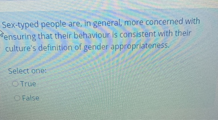 Solved Sex Typed People Are In General More Concerned With