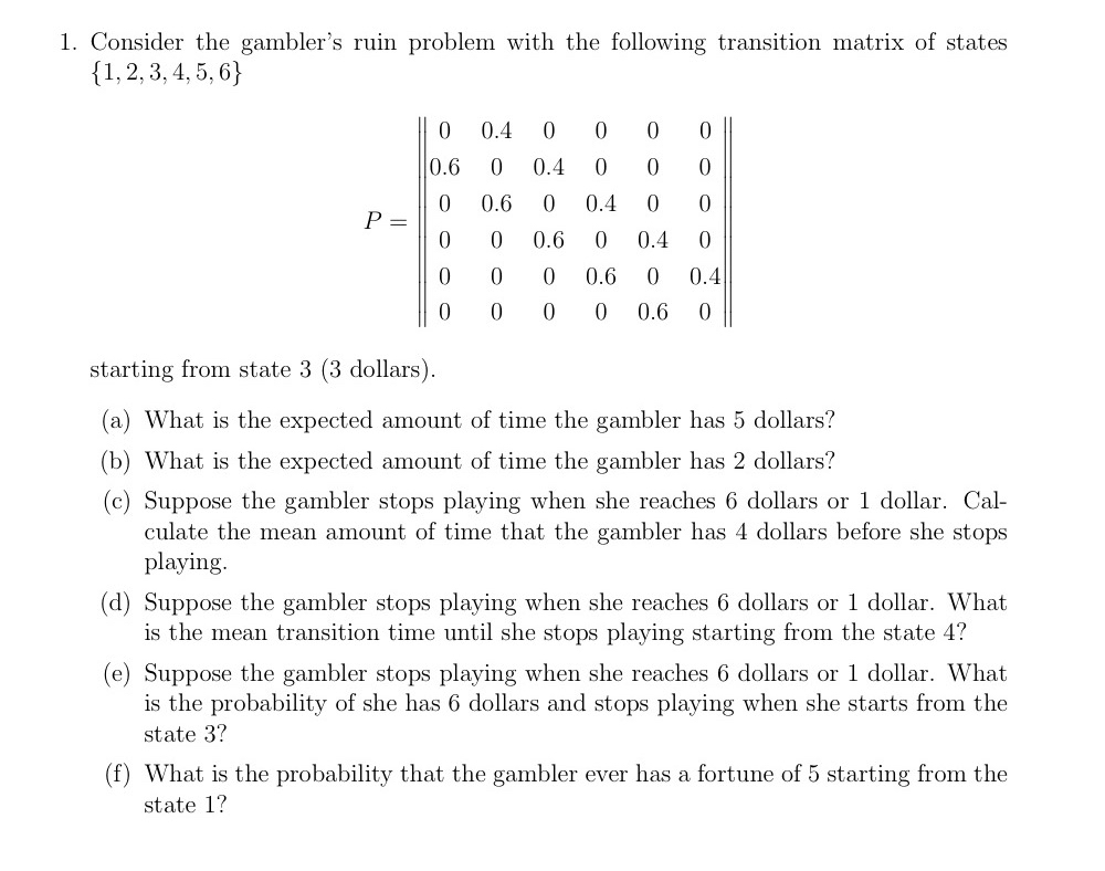 Solved Consider the gambler's ruin problem with the | Chegg.com