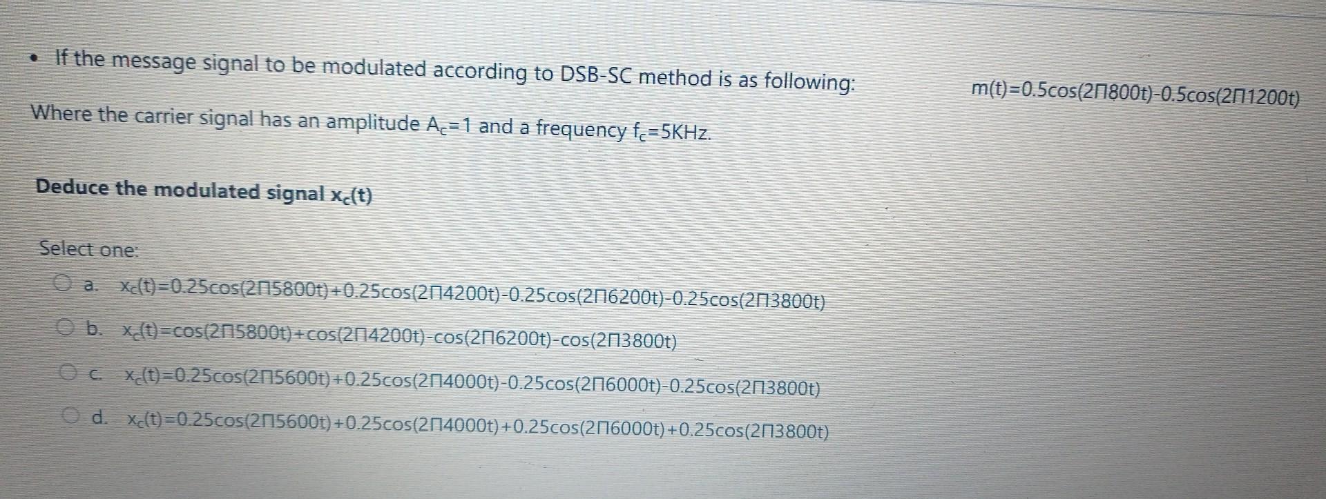 Solved - If the message signal to be modulated according to | Chegg.com