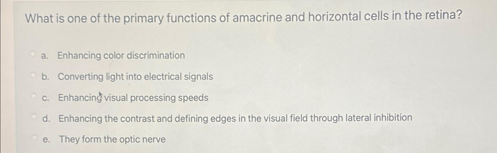 Solved What is one of the primary functions of amacrine and | Chegg.com