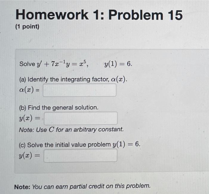 Solved Homework 1: Problem 15 (1 point) Solve y + 7x-ly=x", | Chegg.com