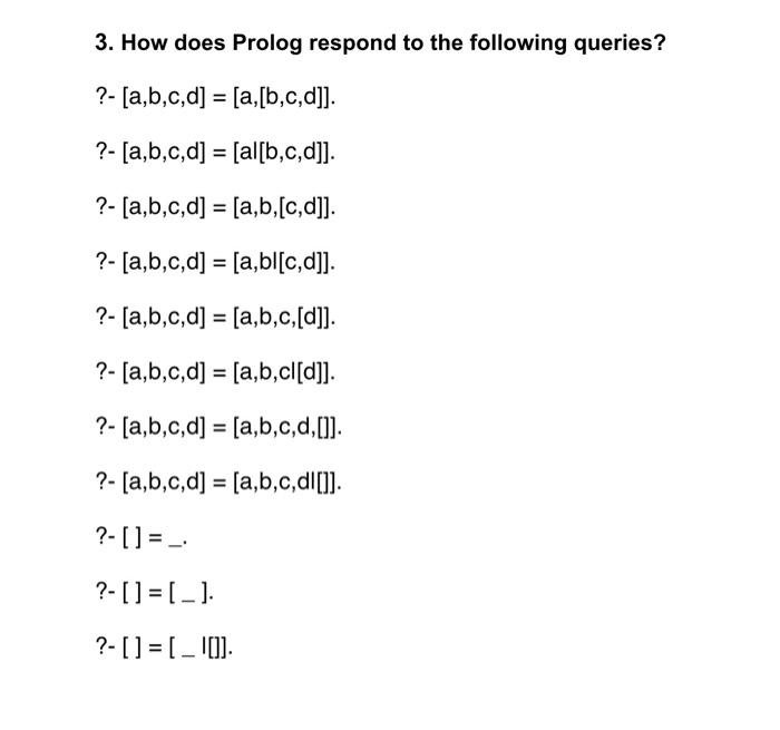 Solved 3. How does Prolog respond to the following queries? | Chegg.com