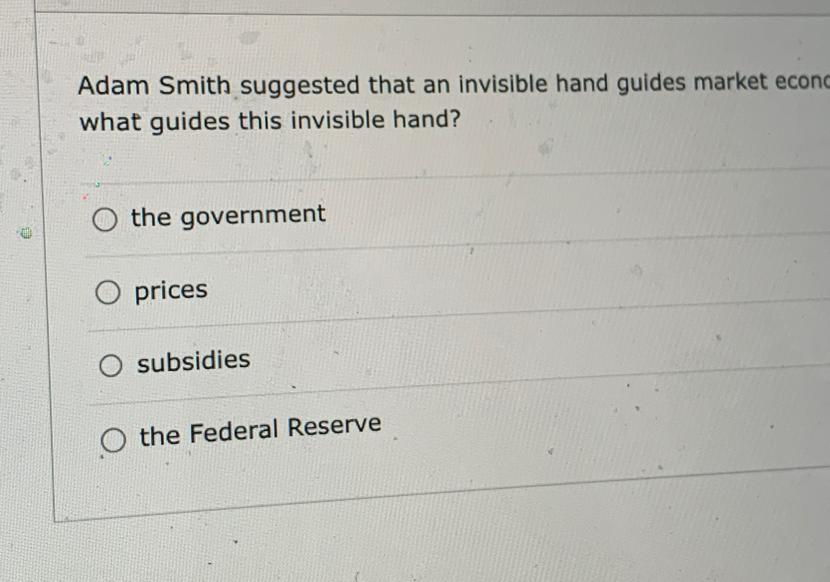 Solved Adam Smith suggested that an invisible hand guides | Chegg.com