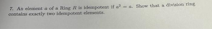 Solved 7. An element a of a Ring R is idempotent if a2=a. | Chegg.com