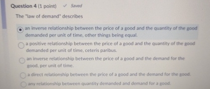 Solved Question 4 (1 ﻿point) ﻿SavedThe "law of demand" | Chegg.com