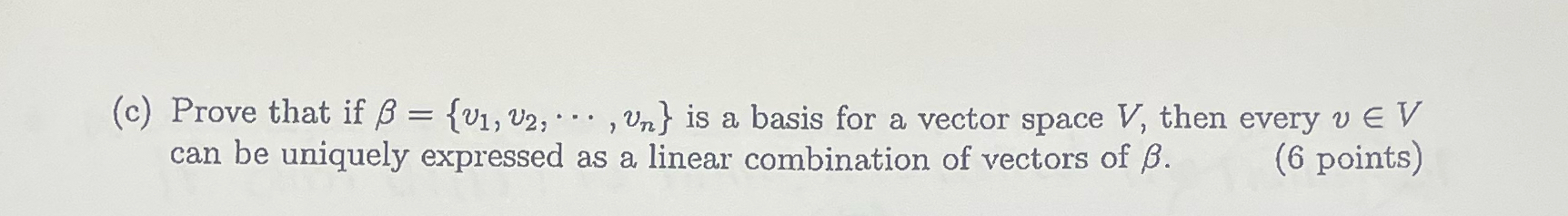 Solved (c) ﻿Prove that if β={v1,v2,cdots,vn} ﻿is a basis for | Chegg.com