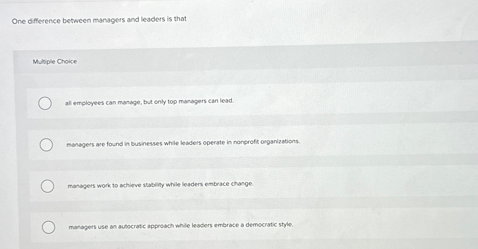 Solved One difference between managers and leaders is | Chegg.com