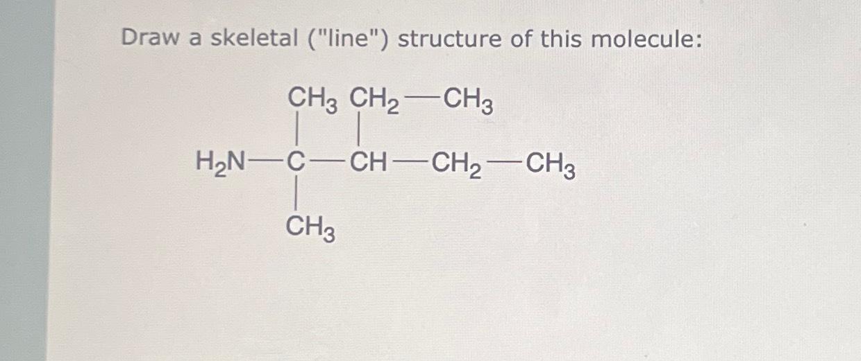 Solved Draw a skeletal ("line") ﻿structure of this molecule: | Chegg.com