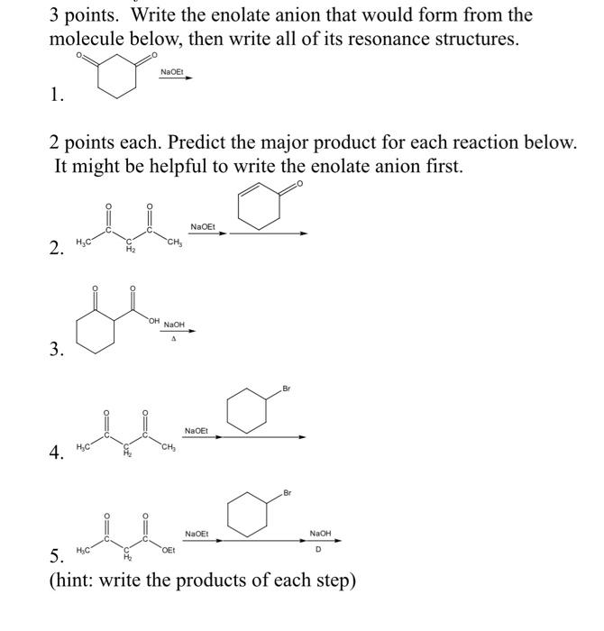 Solved 3 points. Write the enolate anion that would form | Chegg.com