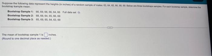 Solved bootstrap sample mean. Bootstrap Sample 1: | Chegg.com