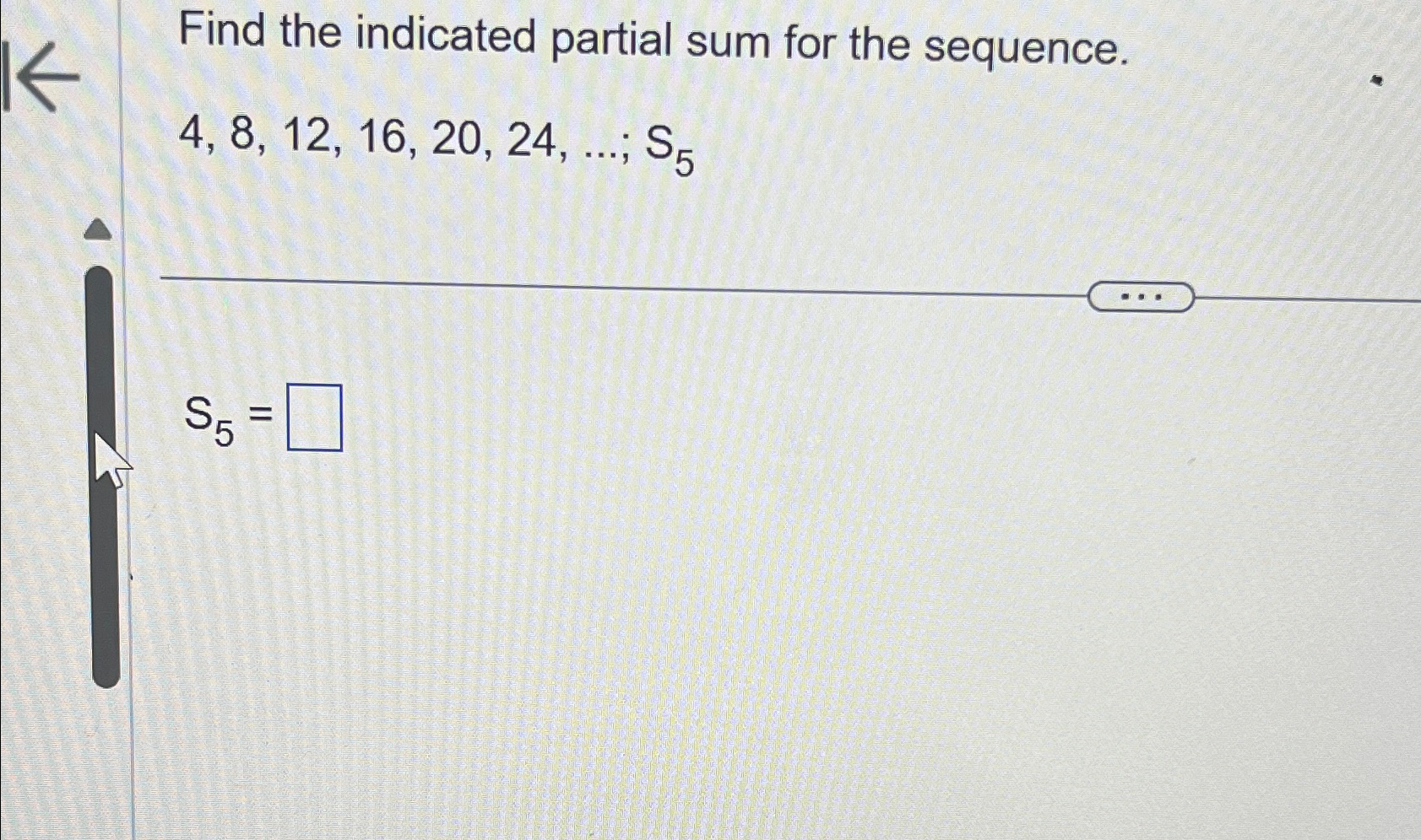 Solved Find the indicated partial sum for the | Chegg.com