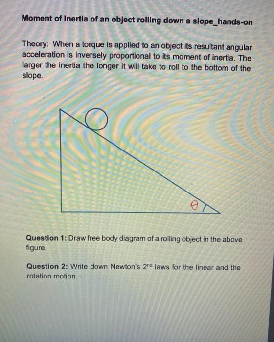 Solved: Moment Of Inertia Of An Object Rolling Down A Slop... | Chegg.com