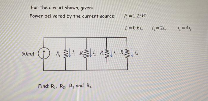 Solved For the circuit shown, given: Power delivered by the | Chegg.com