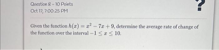 Solved Given the function h(x)=x2−7x+9, determine the | Chegg.com