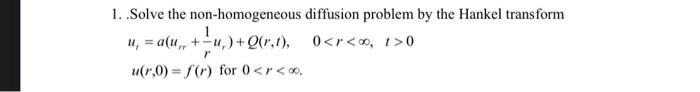 Solved 1. Solve the non-homogeneous diffusion problem by the | Chegg.com