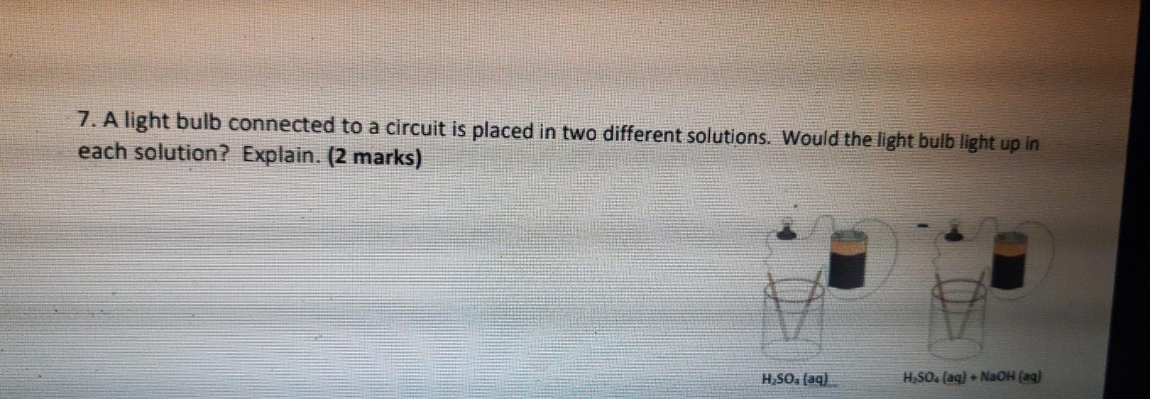 Solved 7. A light bulb connected to a circuit is placed in | Chegg.com