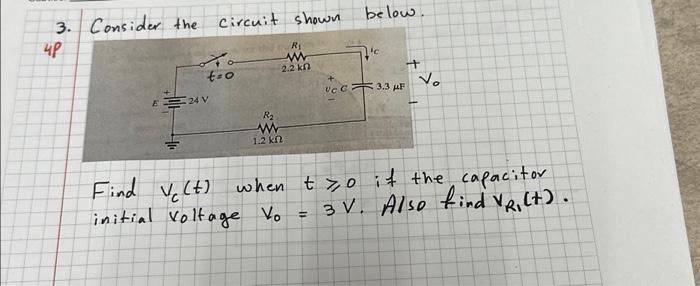 Solved 3. Consider the 4P E24 V 41 Circuit shown. To t=o R₁ | Chegg.com