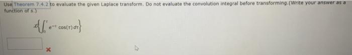 Solved Use Theorem 7.4,2 to evaluate the given Laplace | Chegg.com