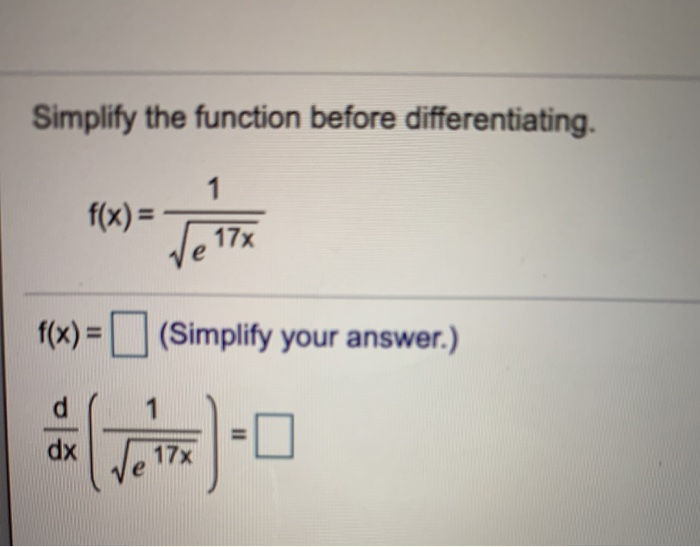 Solved Simplify the function before differentiating. 1 | Chegg.com