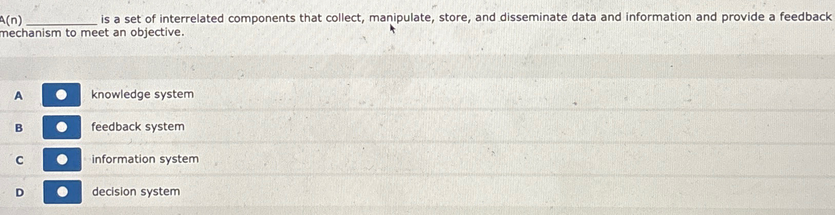 Solved A(n) ﻿is a set of interrelated components that | Chegg.com