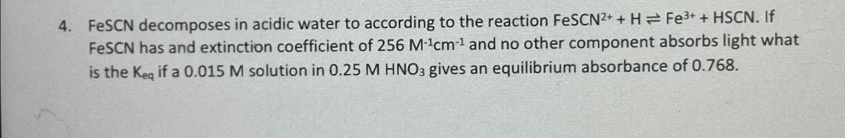 Solved FeSCN decomposes in acidic water to according to the | Chegg.com