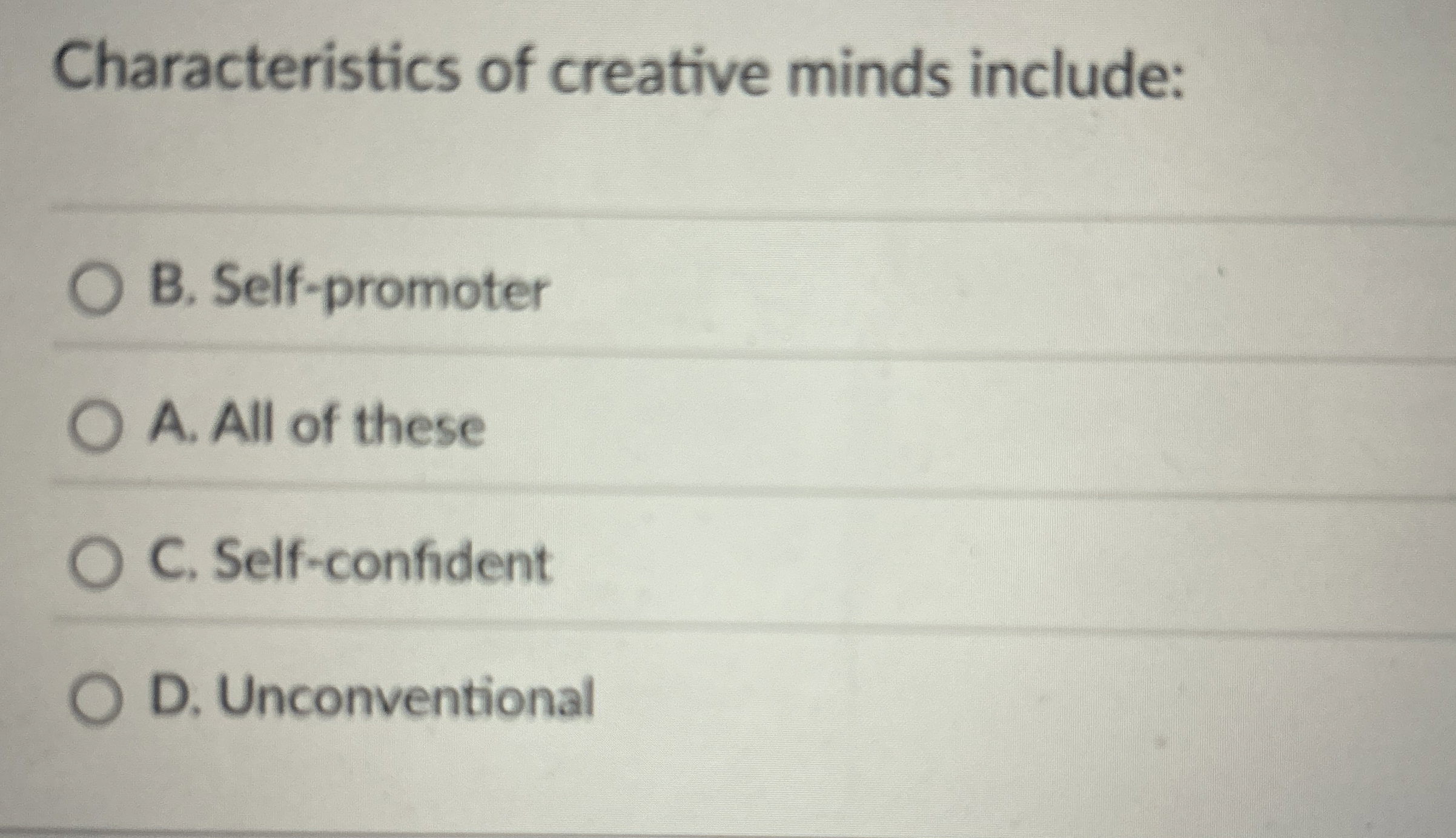 Solved Characteristics of creative minds include:B. | Chegg.com