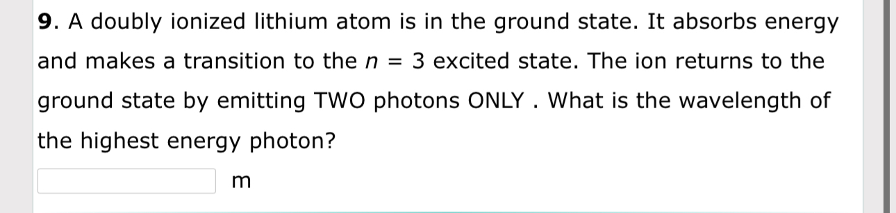 Solved A doubly ionized lithium atom is in the ground state. | Chegg.com