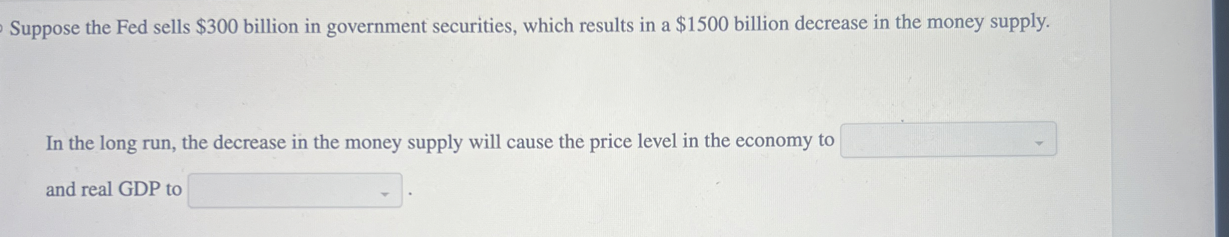 Solved Suppose the Fed sells $300 ﻿billion in government | Chegg.com