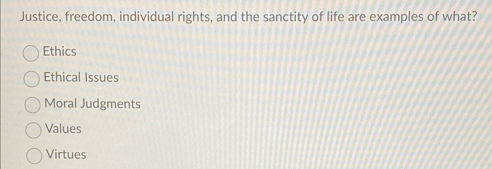 Solved Justice, freedom, individual rights, and the sanctity | Chegg.com