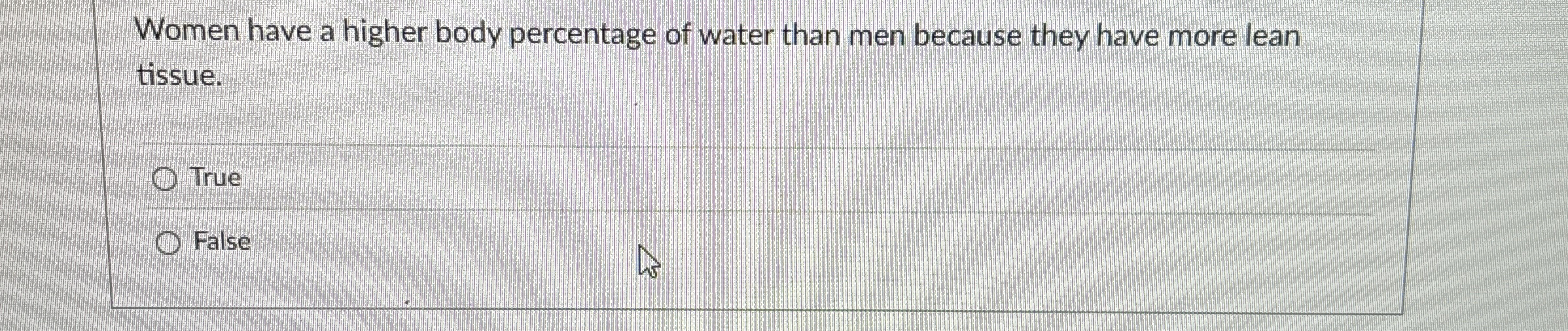 Solved Women have a higher body percentage of water than men | Chegg.com