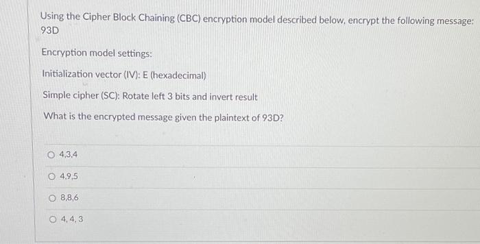 Solved Using the Cipher Block Chaining (CBC) encryption | Chegg.com