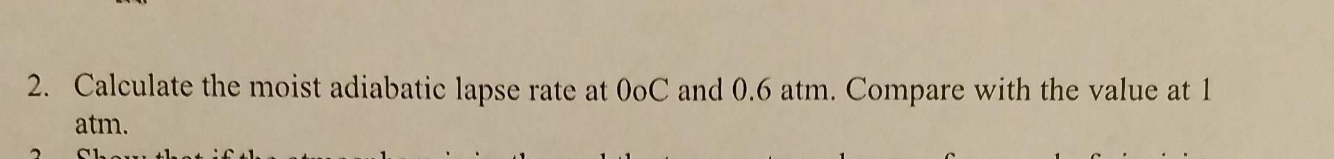 Solved Calculate the moist adiabatic lapse rate at 0oC ﻿and | Chegg.com