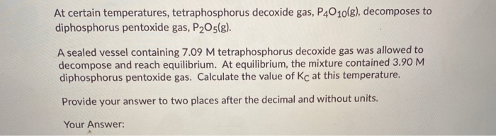 Solved At certain temperatures, tetraphosphorus decoxide | Chegg.com