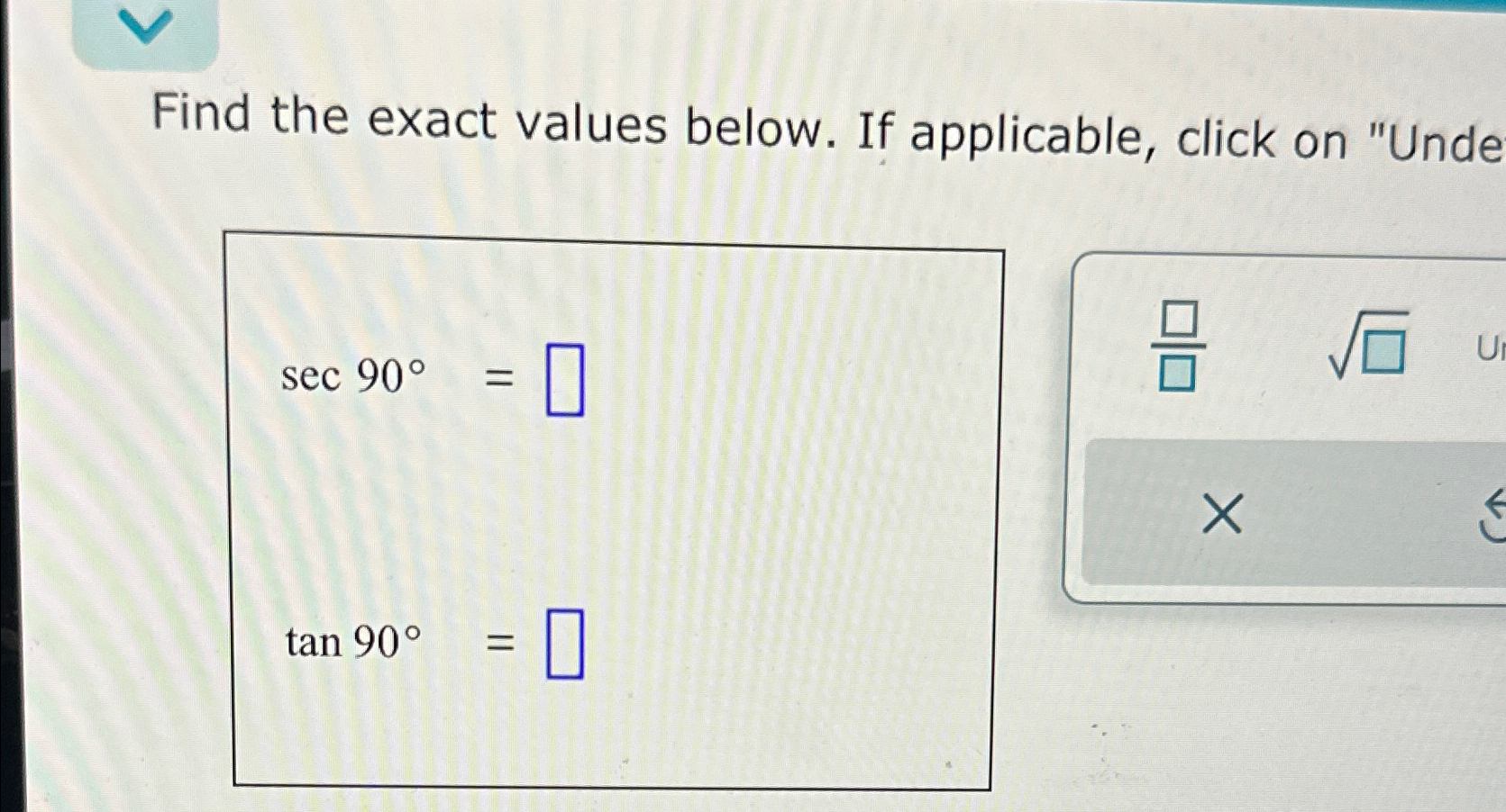 Solved Find the exact values below. If applicable, click on | Chegg.com