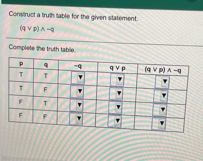 Solved Construct a truth table for the given statement. (q V | Chegg.com