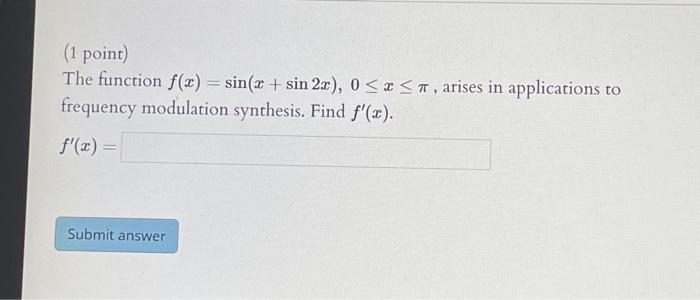 Solved The function f(x)=sin(x+sin2x),0≤x≤π, arises in | Chegg.com