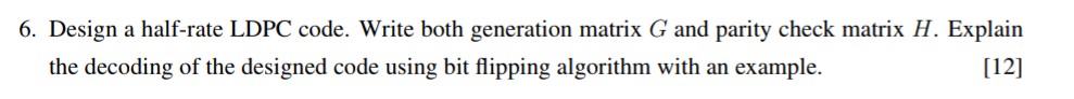Solved 6. Design a half-rate LDPC code. Write both | Chegg.com