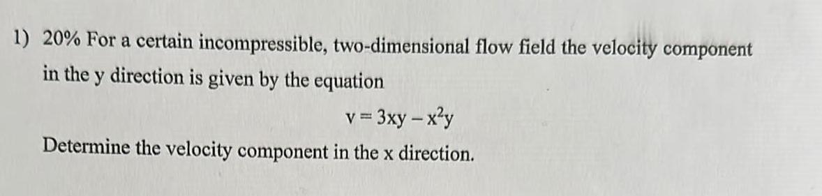 Solved 20% For a certain incompressible, two-dimensional | Chegg.com Solved 20% For a certain incompressible, two-dimensional | Chegg.com