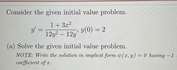 Solved Consider the given initial value problem. 1+3x² 12y² | Chegg.com