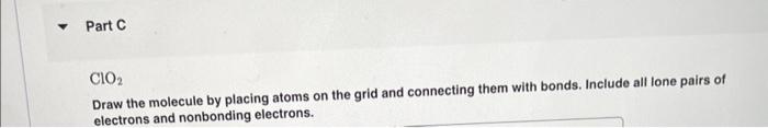 Solved ClO2 Draw the molecule by placing atoms on the grid | Chegg.com