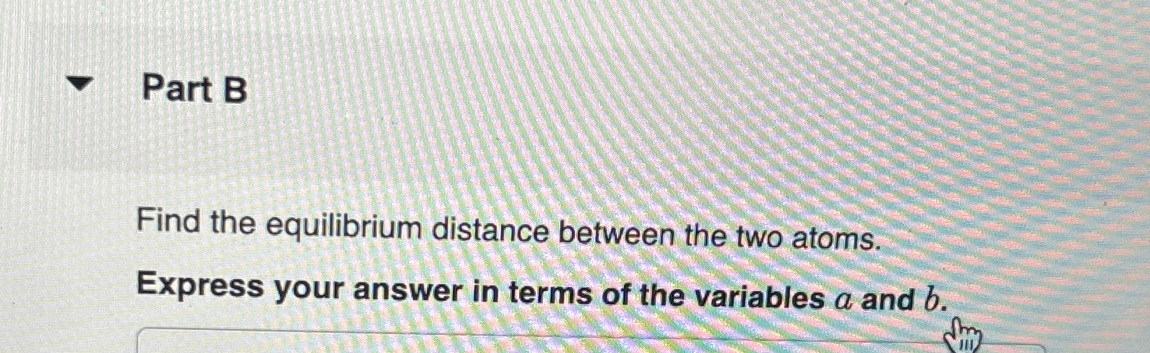 Solved Part BFind the equilibrium distance between the two | Chegg.com