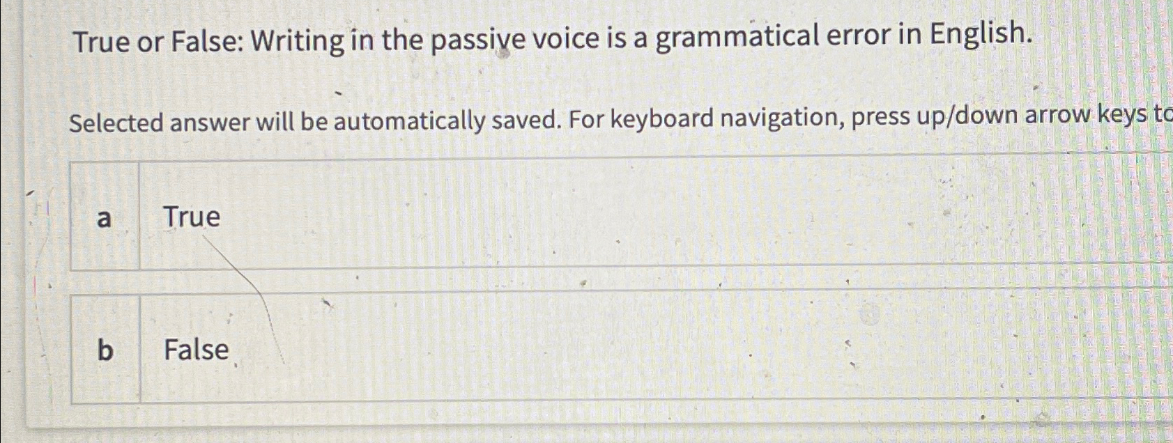 Solved True or False: Writing in the passive voice is a | Chegg.com