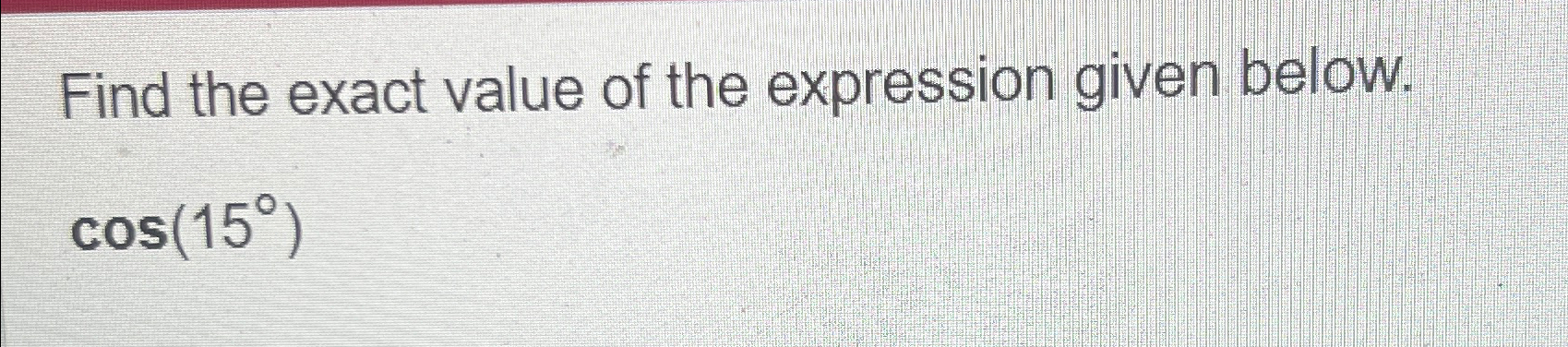 Solved Find the exact value of the expression given | Chegg.com