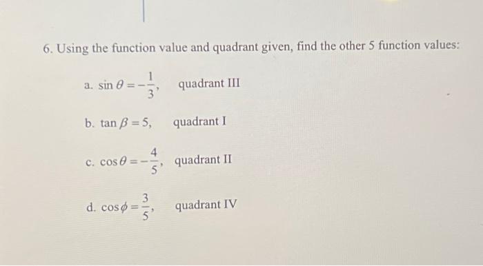 Solved 6. Using the function value and quadrant given, find | Chegg.com