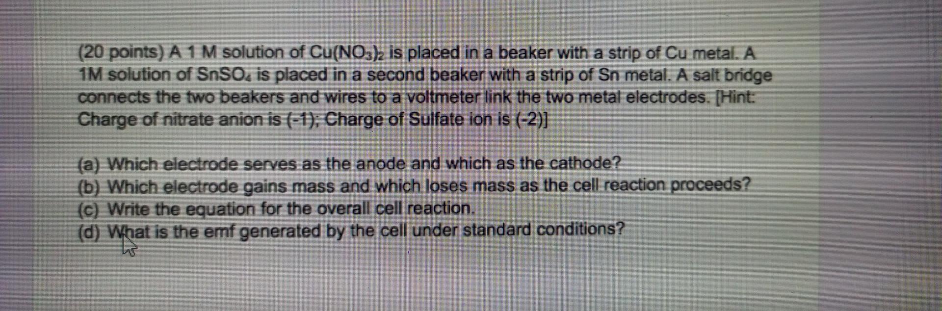 Solved (20 points) A 1 M solution of Cu(NO3)2 is placed in a | Chegg.com