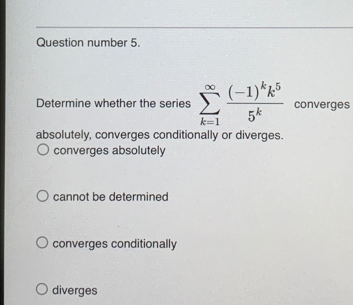 Solved Question number 5.Determine whether the series | Chegg.com