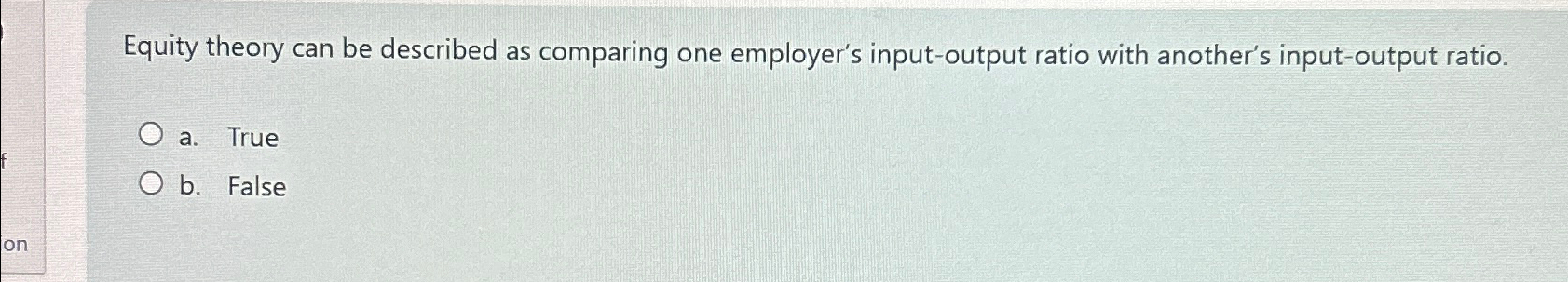 Solved Equity theory can be described as comparing one | Chegg.com