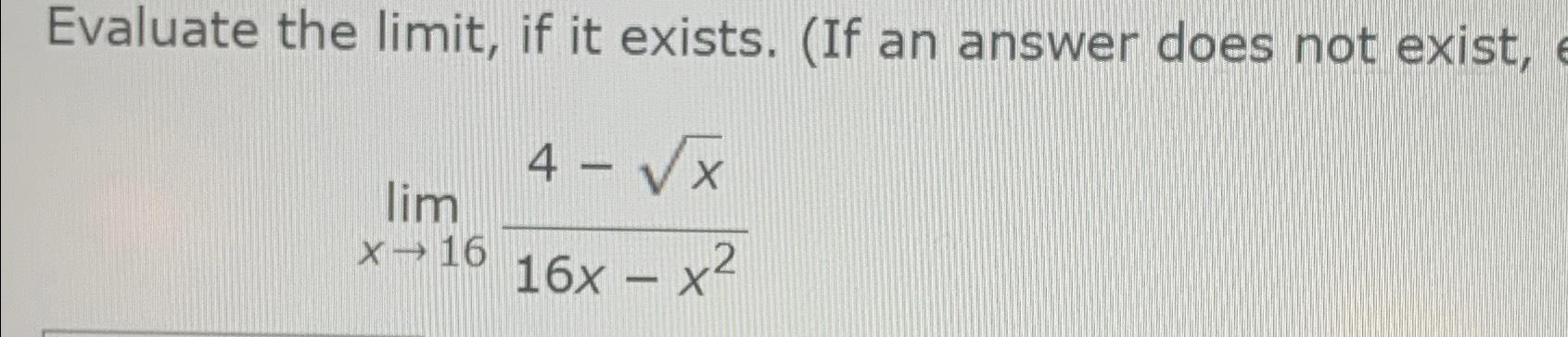 Solved Evaluate the limit, ﻿if it exists. (If an answer does | Chegg.com